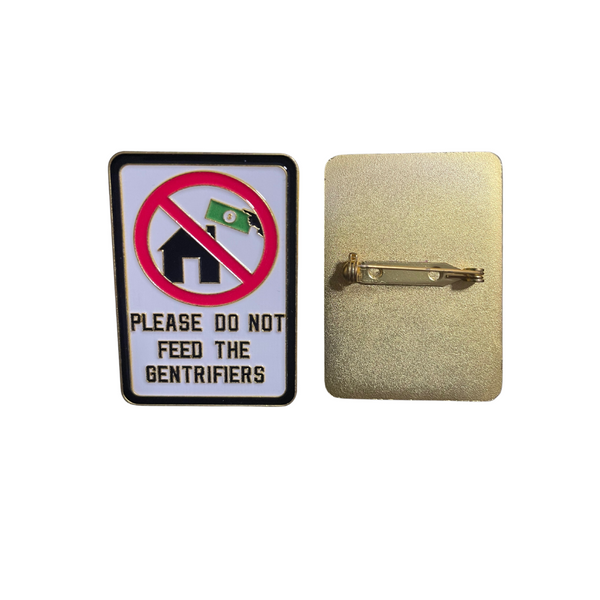 Please Do Not Feed the Gentrifiers Enamel Pin